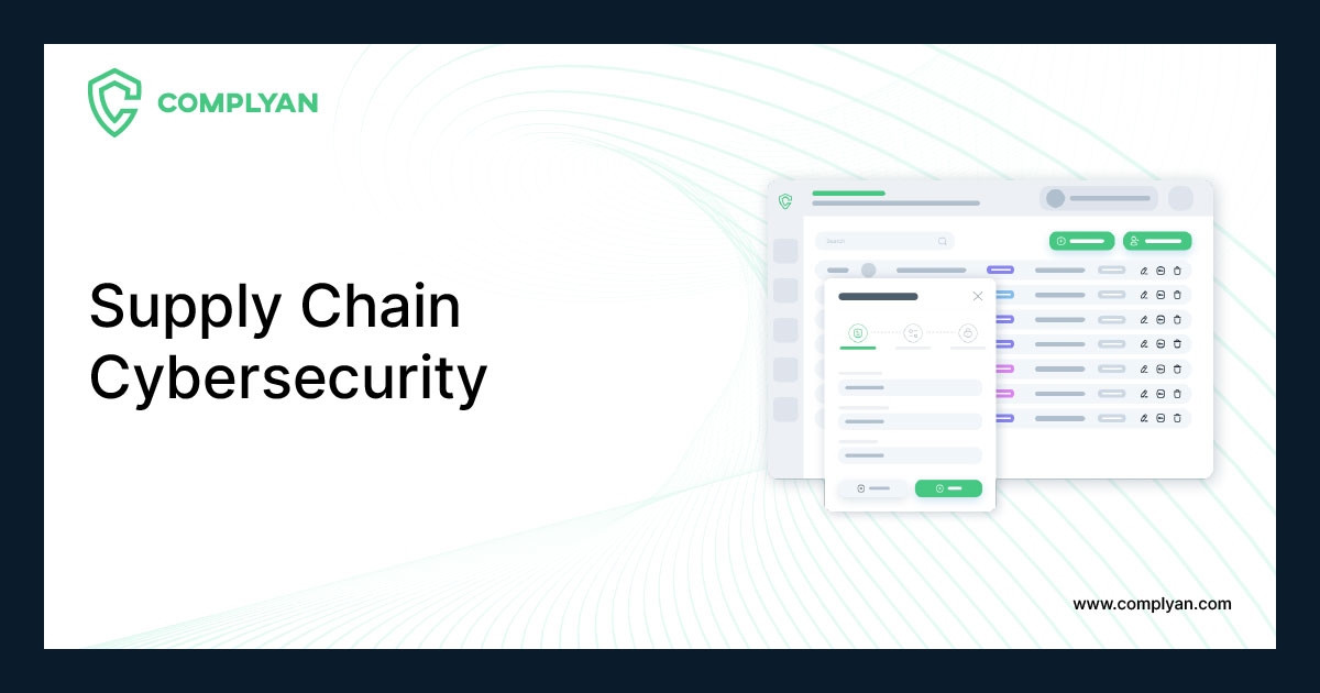 Strengthening Supply Chain Cybersecurity With Complyan | COMPLYAN
